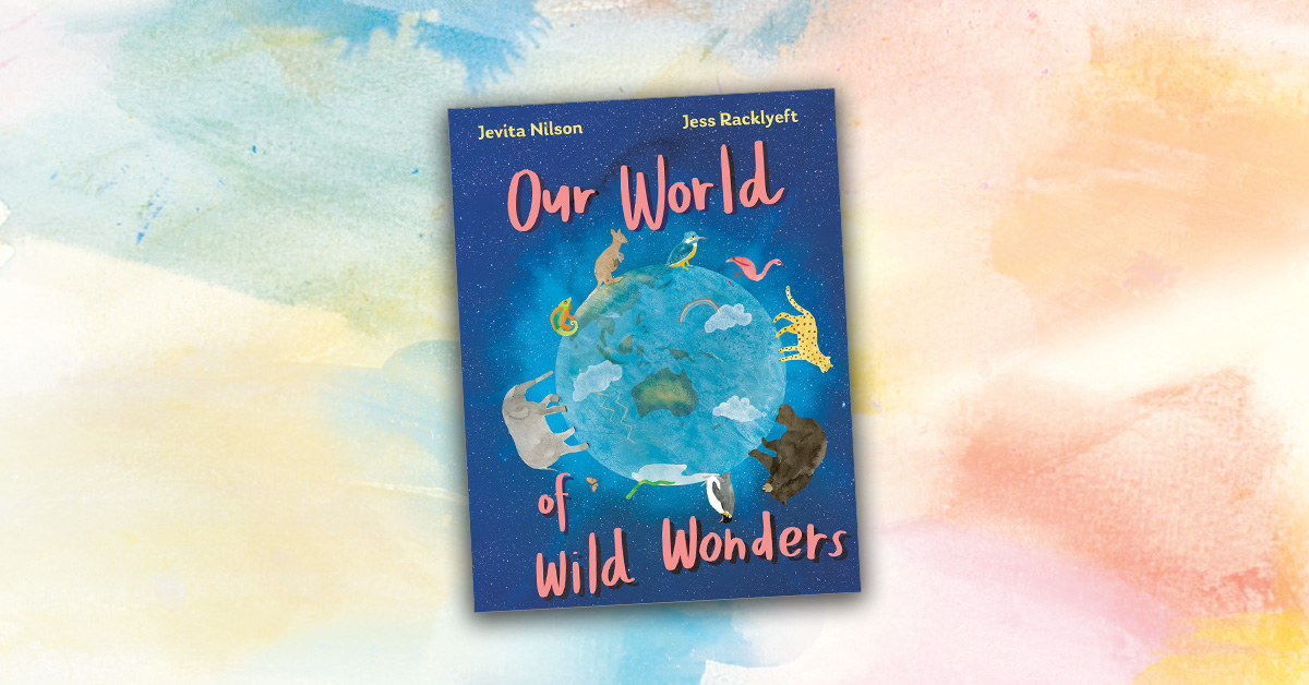 Our World of Wild Wonders , Jevita Nilson, Jess Racklyeft, 9781486318667